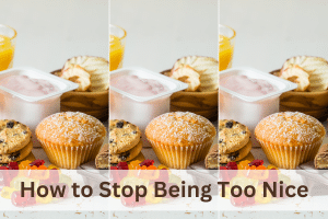 How to Stop Being Too Nice: 5 Powerful Changes that Win Respect - The ...